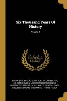 SIX THOUSAND YEARS OF HISTORY VOLUME 4 | | Wentworth Press | Casa del Libro