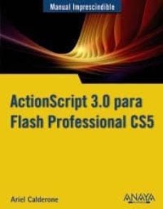 ACTIONSCRIPT 3.0 PARA FLASH PROFESSIONAL CS5 | ARIEL CALDERONE | Segunda mano | Casa del Libro