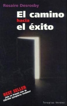 EL CAMINO HACIA EL EXITO | Rosaire Desrosby | Casa del Libro