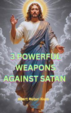 3 POWERFUL WEAPONS AGAINST SATAN | Casa del Libro