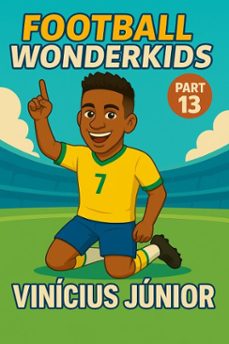 FOOTBALL WONDERKIDS - VINÍCIUS JÚNIOR | Casa del Libro