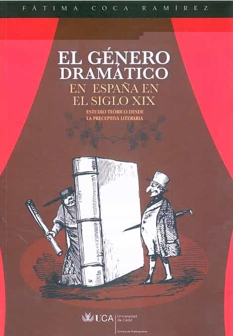 EL GENERO DRAMATICO EN ESPAÑA EN EL SIGLO XIX: ESTUDIO TEORICO DE SDE ...