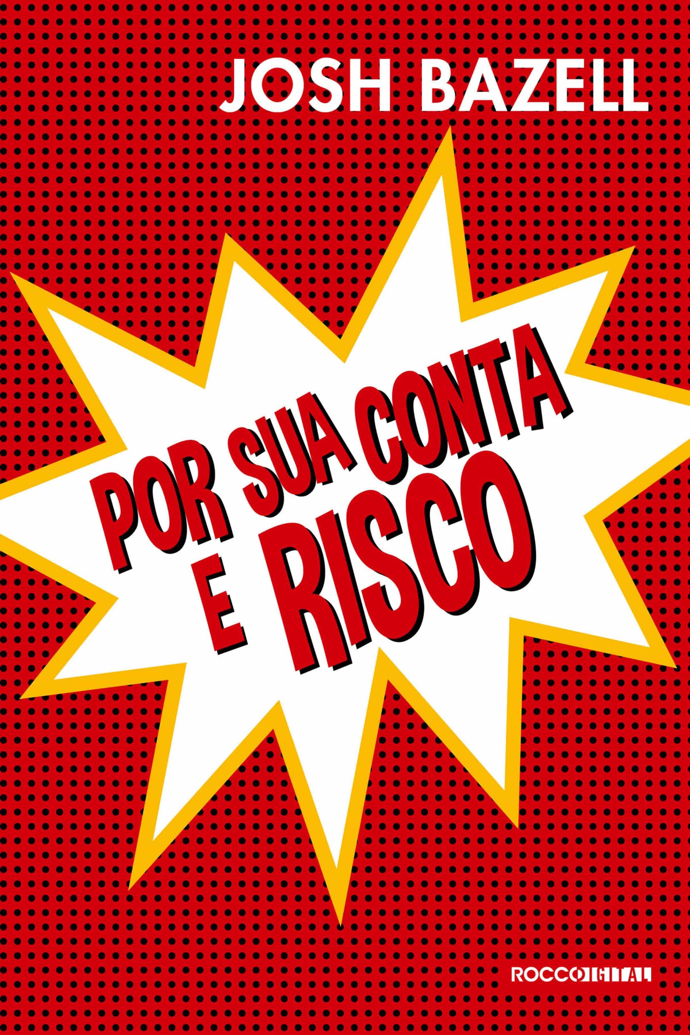 POR SUA CONTA E RISCO EBOOK | JOSH BAZELL | Casa del Libro Colombia