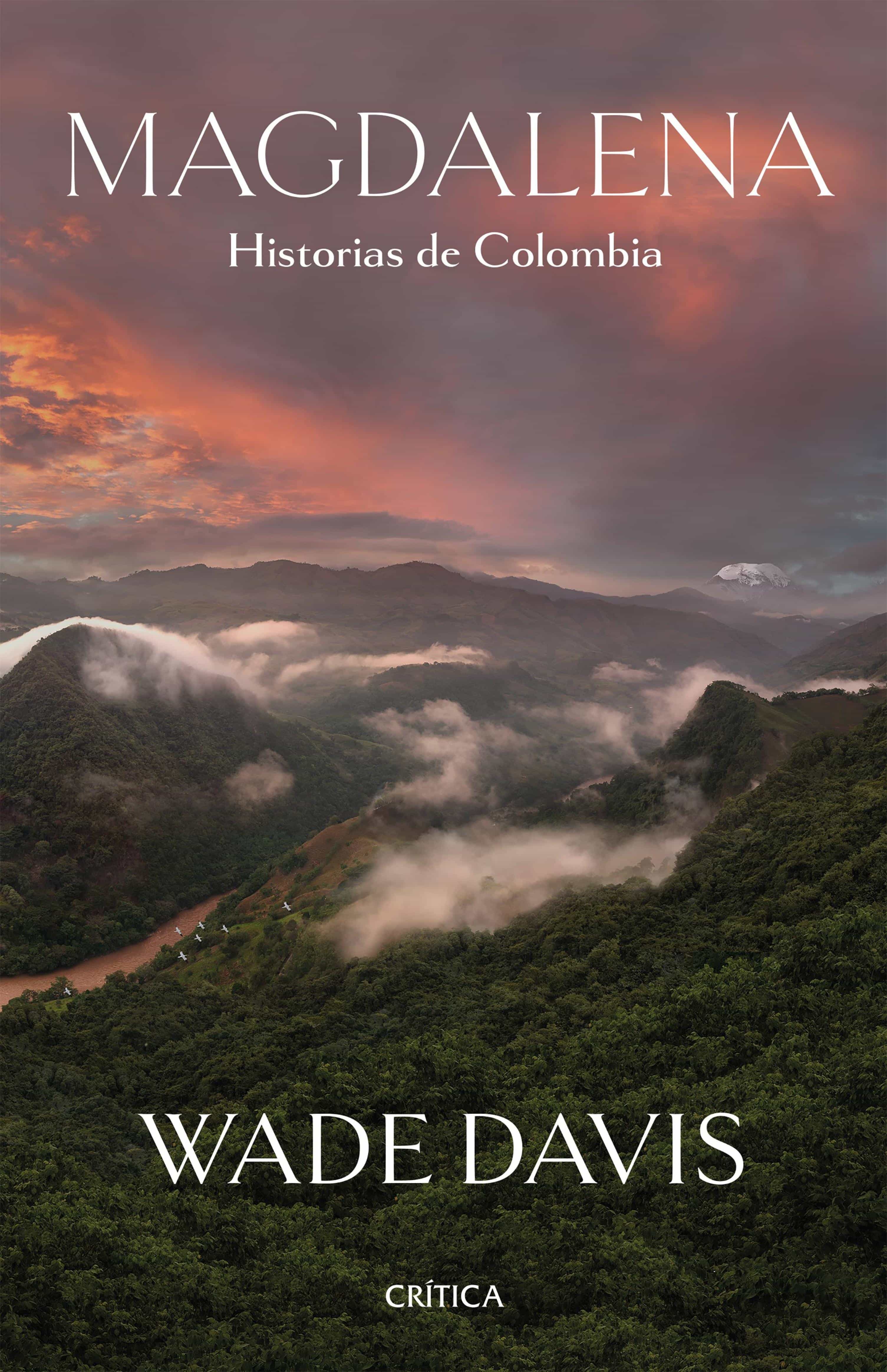 MAGDALENA. HISTORIAS DE COLOMBIA EBOOK | WADE DAVIS | Casa del Libro ...