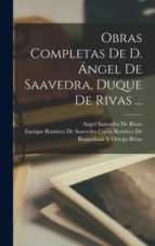 OBRAS COMPLETAS DE D. ÁNGEL DE SAAVEDRA, DUQUE DE RIVAS ... | ANGEL ...