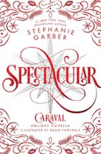 SPECTACULAR (CARAVAL 4) (COLLECTORS ED.) | Stephanie Garber | MACMILLAN ...