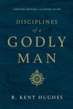 DISCIPLINES OF A GODLY MAN | | Crossway Books | Casa del Libro