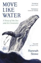 MOVE LIKE WATER | Hannah Stowe | GRANTA BOOKS | Casa del Libro