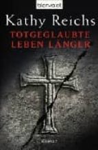 TOTGEGLAUBTE LEBEN LÄNGER | Kathy Reichs | GOLDMAN | Casa del Libro