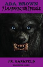 ADA BROWN Y LA APARICION SPEEGLE | | RUSER EDICIONES | Casa del Libro