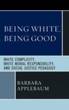 BEING WHITE BEING GOOD | | Lexington Books | Casa del Libro