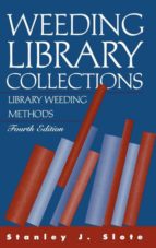 WEEDING LIBRARY COLLECTIONS | | Libraries Unlimited | Casa del Libro