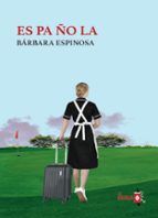 Es pa ño la | Bárbara Espinosa | La Navaja Suiza Editores | Casa del Libro