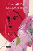 LA LLIÇO DE PIANO | Bea Cabezas | Editorial Empúries | Casa del Libro