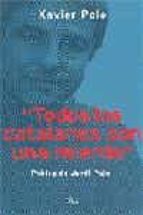 TODOS LOS CATALANES SON UNA MIERDA | XAVIER POLO | Casa del Libro