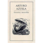 EXTRAVIOS Y MARAVILLAS | Arturo Azuela | AUTOR-EDITOR | Casa del Libro
