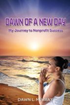 DAWN OF A NEW DAY | | Dawn L. Murray | Casa del Libro