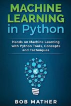 MACHINE LEARNING IN PYTHON | | Bob Mather | Casa del Libro