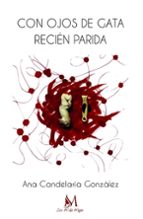 CON OJOS DE GATA RECIEN PARIDA | | CON M DE MUJER | Casa del Libro