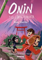 ONIN Y EL COMIC MALDITO (11) | Ibon Martín | Casa del Libro