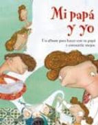 MI PAPA Y YO: UN ALBUM PARA HACER CON TU PAPA Y CONOCERLE MEJOR ...