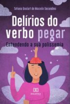 DELÍRIOS DO VERBO PEGAR | | Editora Dialetica | Casa del Libro
