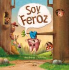 SOY FEROZ | Anya Damirón | Casa del Libro