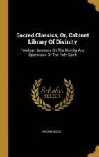 SACRED CLASSICS OR CABINET LIBRARY OF DIVINITY | | Wentworth Press ...