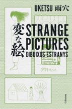 STRANGE PICTURES | Uketsu | Columna CAT | Casa del Libro