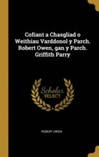 COFIANT A CHASGLIAD O WEITHIAU VARDDONOL Y PARCH ROBERT OWEN GAN Y ...