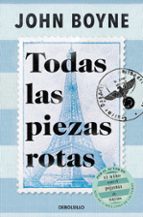 TODAS LAS PIEZAS ROTAS | John Boyne | DEBOLSILLO | Casa del Libro