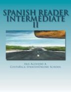 SPANISH READER INTERMEDIATE II | | Draft2Digital | Casa del Libro