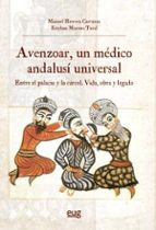 AVENZOAR, UN MEDICO ANDALUSÍ UNIVERSAL, ENTRE EL PALACIO Y LA CÁR CEL ...