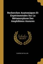 RECHERCHES ANATOMIQUES ET EXP RIMENTALES SUR LA M TAMORPHOSE DES ...