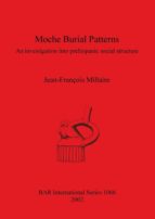 MOCHE BURIAL PATTERNS | | British Archaeological Reports Oxford Ltd ...