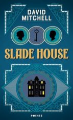 SLADE HOUSE | David Mitchell | POINTS | Casa del Libro