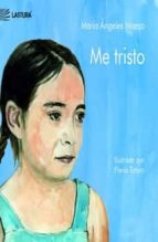 ME TRISTO | María Ángeles Maeso | Casa del Libro