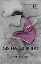SIN HACER RUIDO | | CON M DE MUJER | Casa del Libro