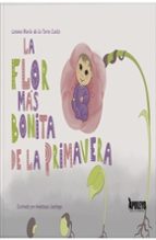 LA FLOR MAS BONITA DE LA PRIMAVERA | | Casa del Libro