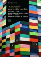 CAMINANDO CON LA NIÑA QUE FUI.ALGUNAS CALAS EN LA OBRA DE ELVIRA LINDO ...