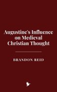 AUGUSTINE'S INFLUENCE ON MEDIEVAL CHRISTIAN THOUGHT | Casa del Libro