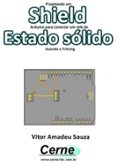 PROJETANDO UM SHIELD ARDUINO PARA CONECTAR UM RELÉ DE ESTADO SÓLIDO USANDO O FRITZING EBOOK ...