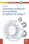 COMMENT CONSTRUIRE UNE MACHINE À EXPLORER LE TEMPS? | Casa del Libro