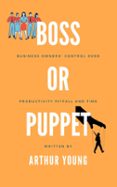 BOSS OR PUPPET : BUSINESS OWNER'S CONTROL OVER PRODUCTIVITY PITFALL AND ...