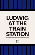LUDWIG AT THE TRAIN STATION AND OTHER BILINGUAL GERMAN-ENGLISH STORIES ...