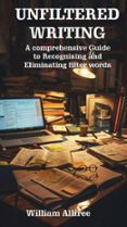 UNFILTERED WRITING: A COMPREHENSIVE GUIDE TO RECOGNISING AND ...