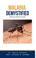 Malaria Demystified: Doctor’s Secret Guide | Casa del Libro