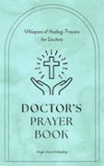 Doctors Prayer Book - Whispers of Healing: Prayers for Doctors | Casa ...
