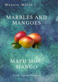 MARBLES AND MANGOES / MAPU MOE MANGO | Casa del Libro
