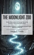 THE MOONLIGHT ZOO: THE TALE OF ELLA’S JOURNEY TO THE MOONLIGHT ZOO AND ...